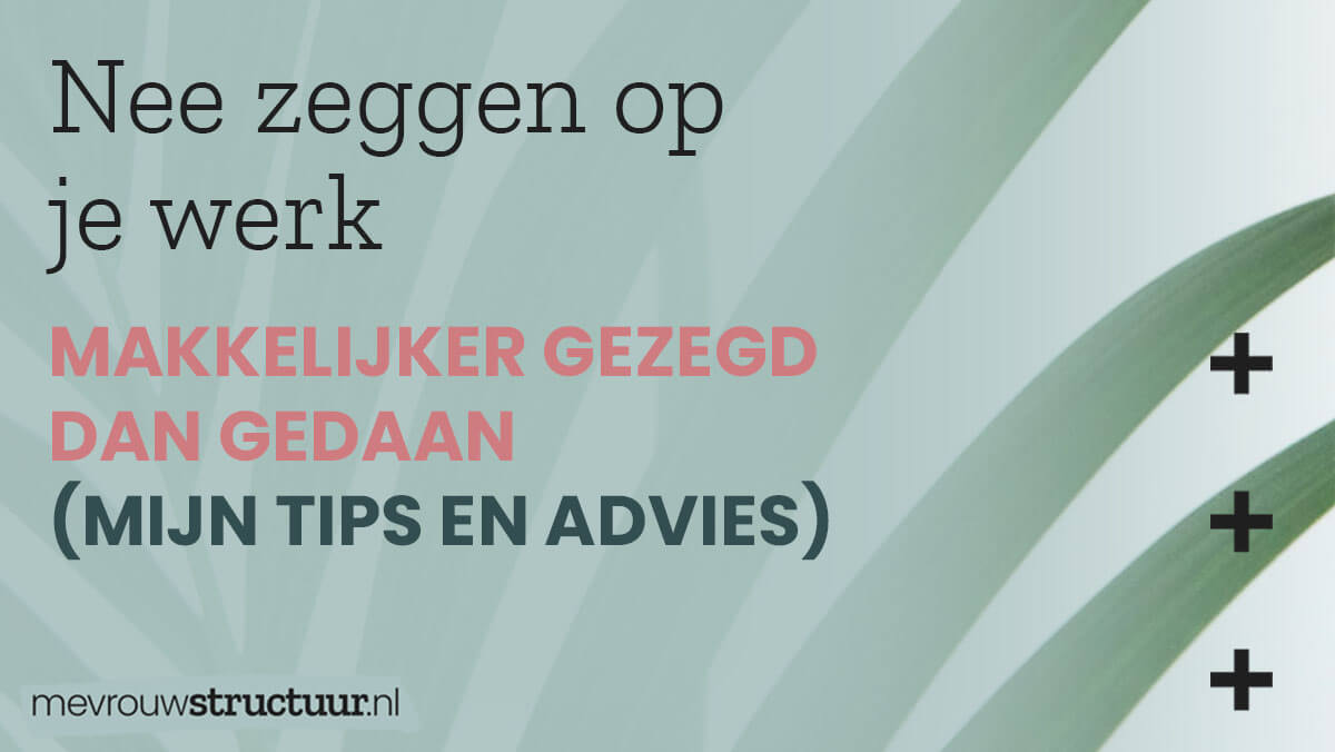Nee zeggen op werk: makkelijker gezegd dan gedaan (mijn tips)